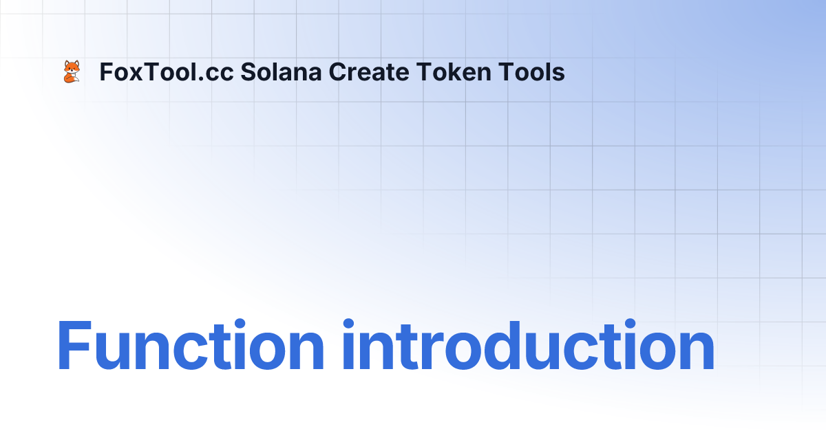 Function introduction | FoxTool.cc Solana Create Token Tools
