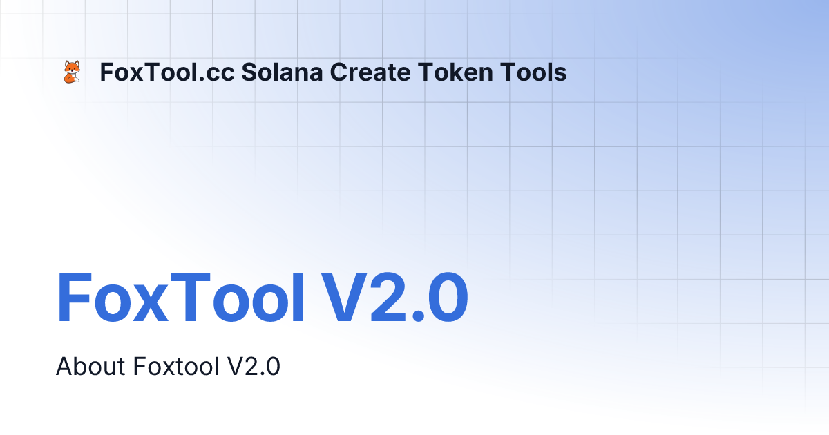 FoxTool V2.0 | FoxTool.cc Solana Create Token Tools